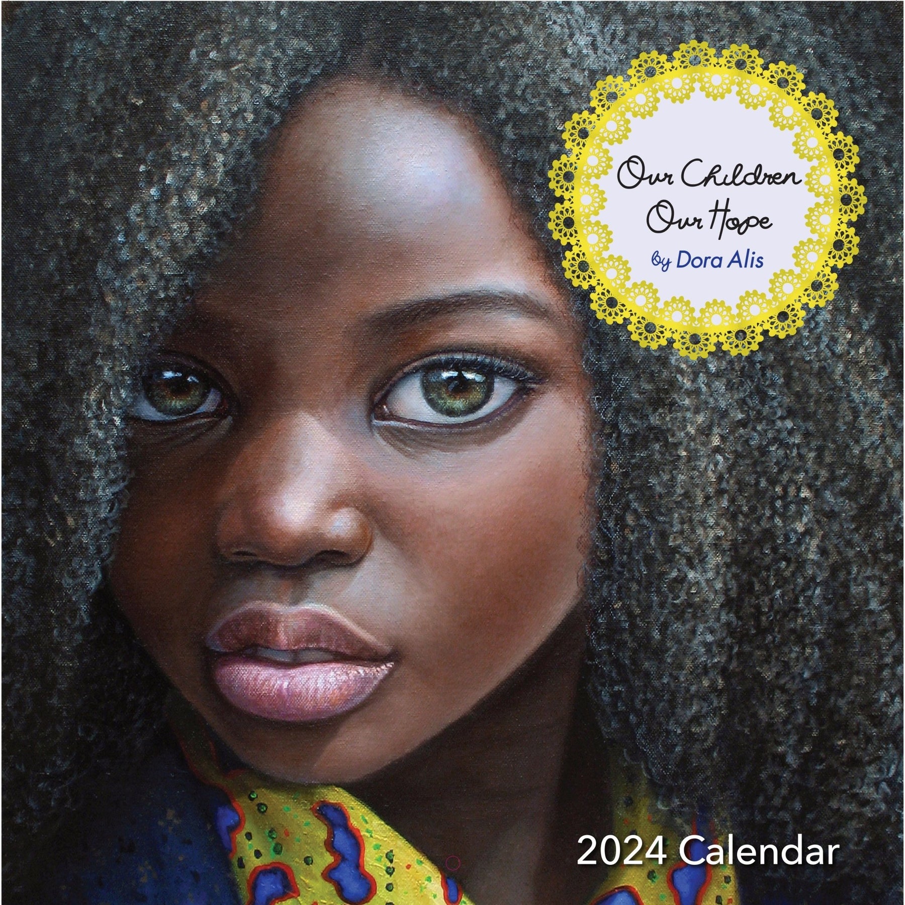 Our Children, Our Hope by Dora Alis: 2024 African American Calendar ...